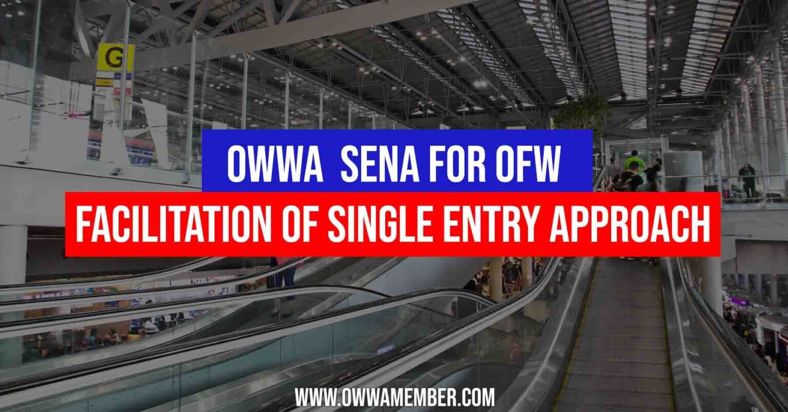 Facilitation of Single Entry Approach (SEnA) for OFWs | OWWA Member
