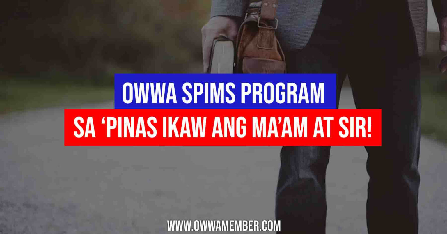 How to Apply SPIMS Program - Sa Pinas Ikaw ang Ma’am at Sir | OWWA Member