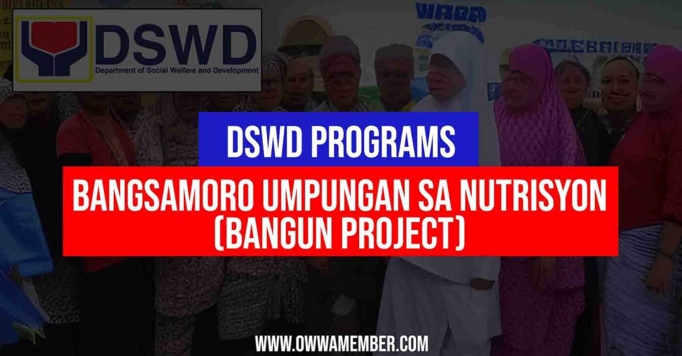 DSWD Bangsamoro Umpungan sa Nutrisyon (BangUn Project) | OWWA Member
