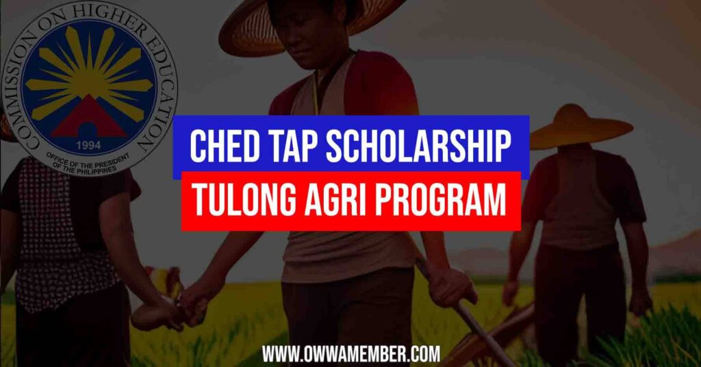 How to Apply CHED Tulong Agri Program (TAP) Scholarship Grant - OWWA Member