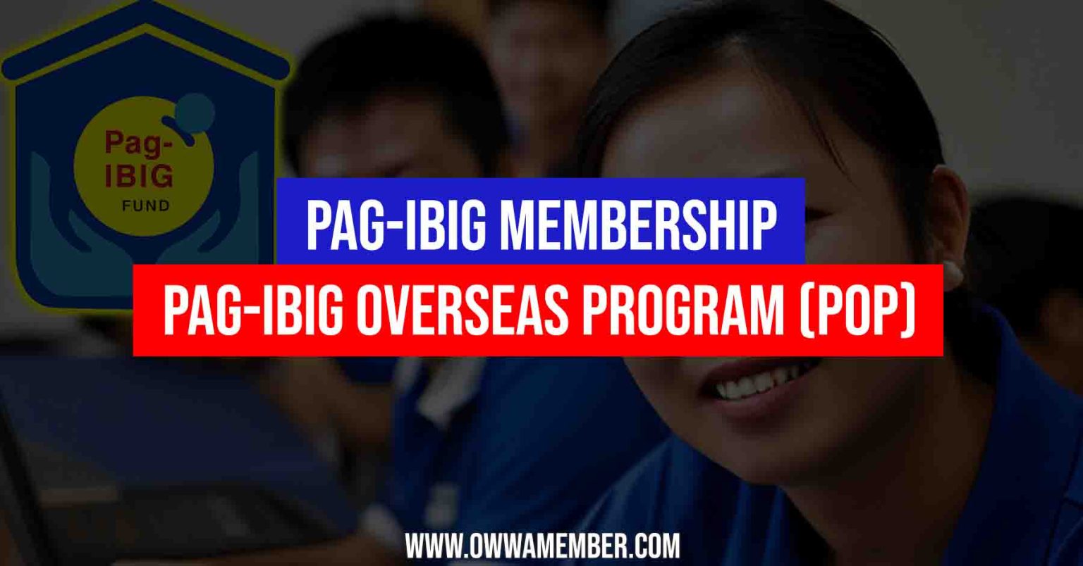 Pag-IBIG Overseas Program (POP) - Features, Requirements, & How to ...