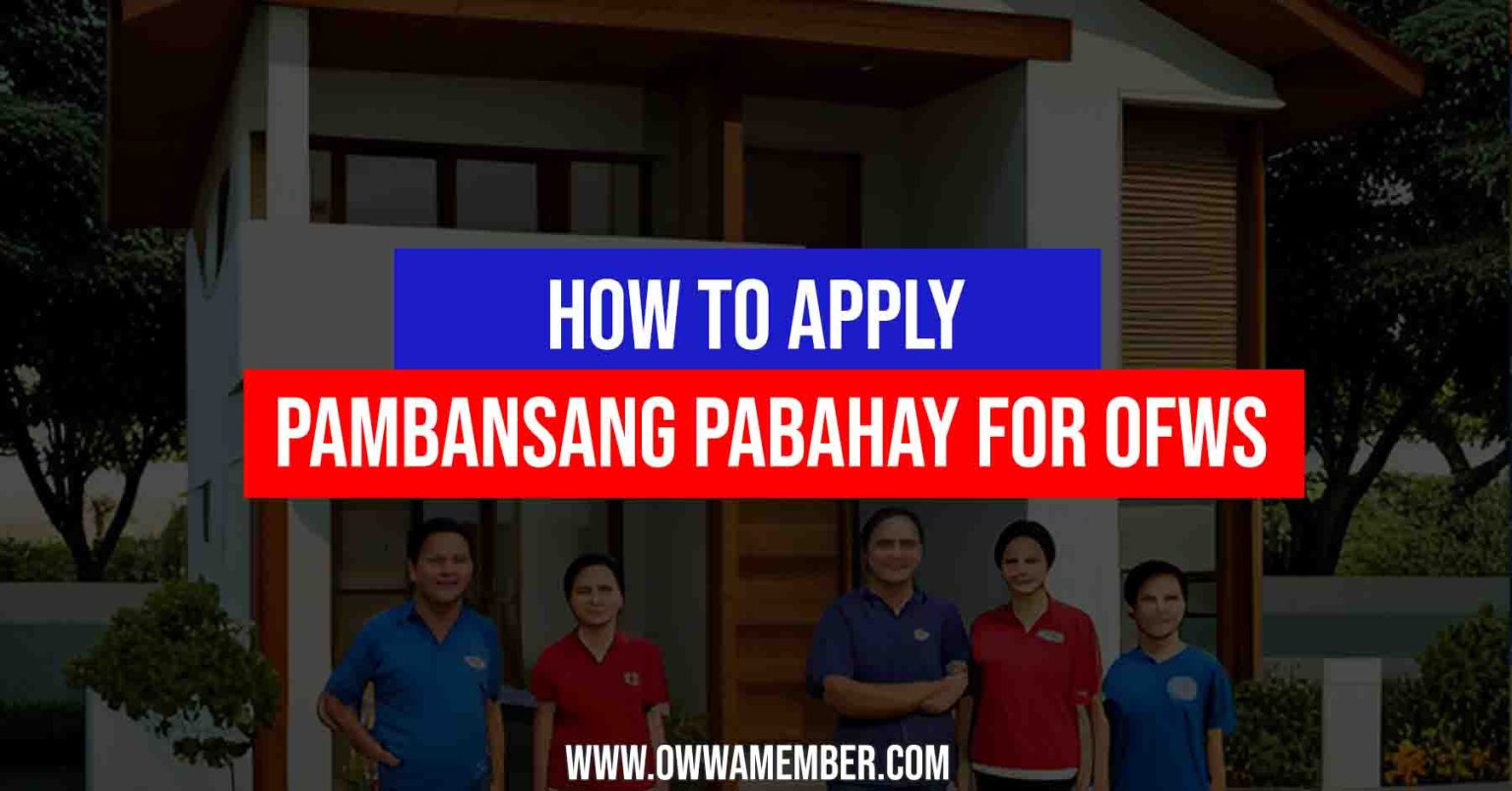 How to Apply Pambansang Pabahay for OFWs via OFW Party List | OWWA Member